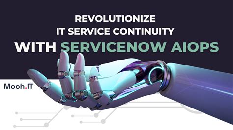 Revolutionize It Service Continuity With Servicenow Aiops