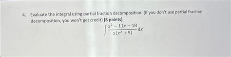 Solved 4 Evaluate The Integral Using Partial Fraction