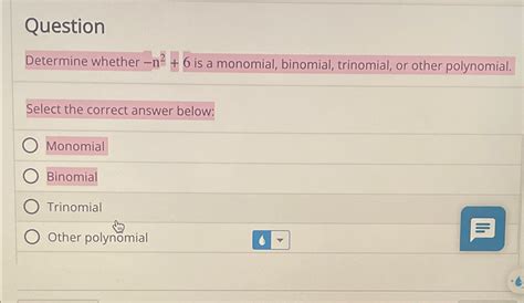 Solved Questiondetermine Whether N26 ﻿is A Monomial