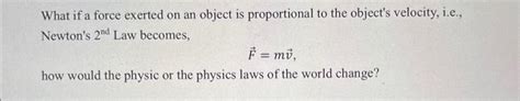 solved what if a force exerted on an object is proportional