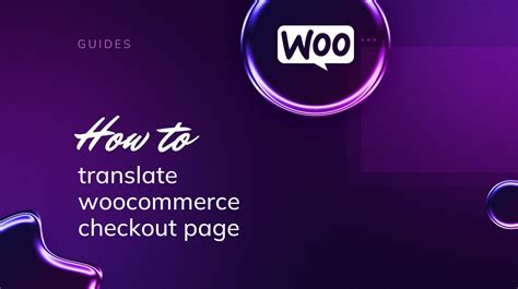 How To Translate WooCommerce Checkout Page Step By Step