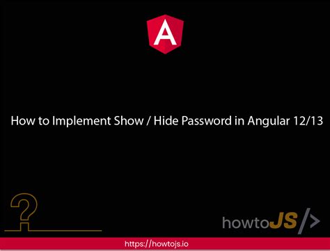 How To Implement Show Hide Password In Angular 1213 How To Js