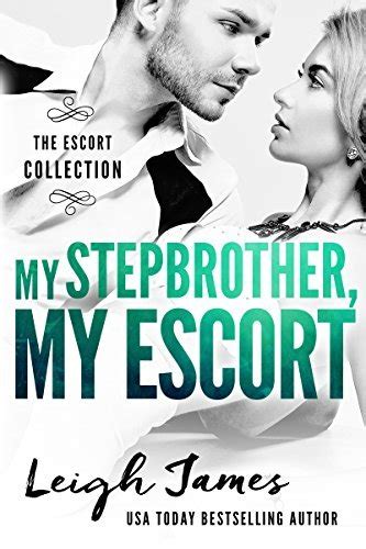 My Stepbrother My Escort The Escort Collection By Leigh James Goodreads
