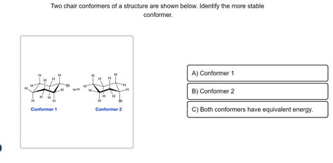 Solved Two chair conformers of a structure are shown below. | Chegg.com