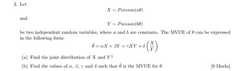 Solved 3 Let XPoisson aθ and Y Poisson bθ be two Chegg com