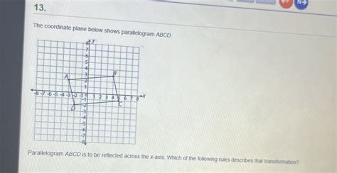 13 N→ The Coordinate Plane Below Shows Parallem Abcd Parallelogram Abcd Is To Be Refl