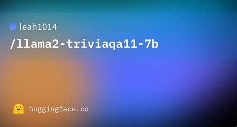 leah1014 llama2 triviaqa11 7b · hugging face