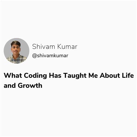 Shivam Kumar On Linkedin Coding Is More Than Just Writing Lines Of