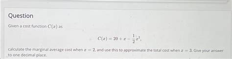 solved questiongiven a cost function c x