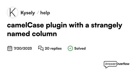 Camelcase Plugin With A Strangely Named Column Kysely