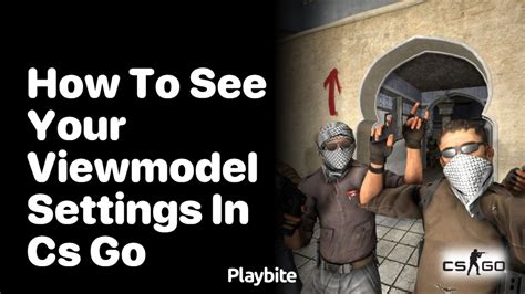How To See Your Viewmodel Settings In Csgo Playbite