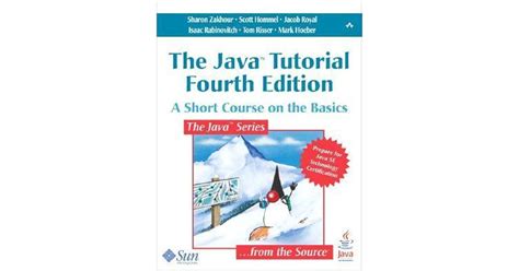 The Java Tutorial A Short Course On The Basics By Kathy Walrath