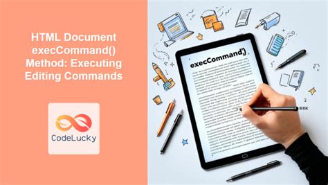 HTML Document ExecCommand Method Executing Editing Commands CodeLucky