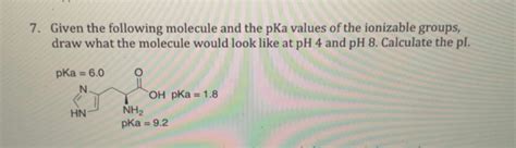 Solved Given The Following Molecule And The PKa Values Of Chegg