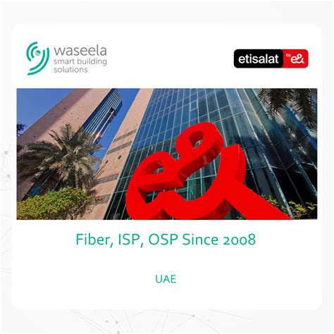 Etisalat Ftth Project Fiber Isp Osp Since 2008 Waseela