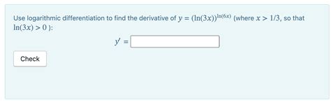 Solved Use Logarithmic Differentiation To Find The Chegg