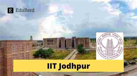 IIT Jodhpur Workshop On Desert Ecosystem Sciences Apply By July Th