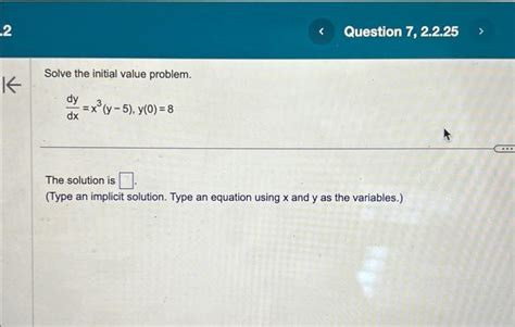 solved solve the initial value problem dxdy x3 y−5 y 0 8