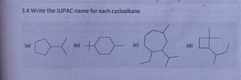 Solved 3.4 Write the IUPAC name for each cycloalkane (a) (b) | Chegg.com