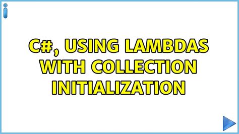 c using lambdas with collection initialization 2 solutions youtube