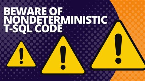 Beware Of Nondeterministic T SQL Code YouTube