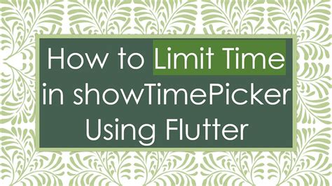 How To Limit Time In Showtimepicker Using Flutter Youtube