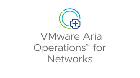 announcing vmware aria operations for networks 6 11 and saas vmware