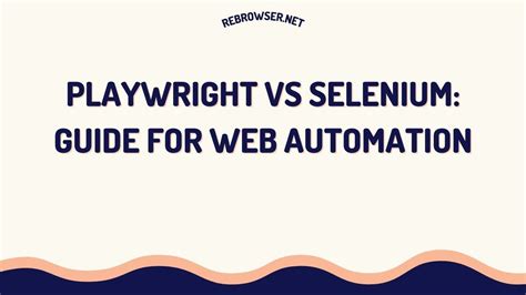 Playwright Vs Selenium The Ultimate Comparison Guide For Web