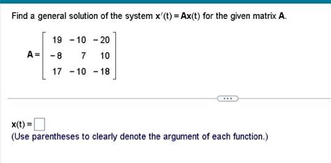 Solved Find A General Solution Of The System X T Ax T Chegg Com