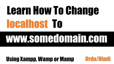Learn How To Rename Localhost To Some Domain Name Using Xampp In Urdu