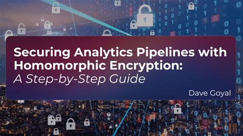 Guide To Secure Analytics Pipelines With Homomorphic Encryption