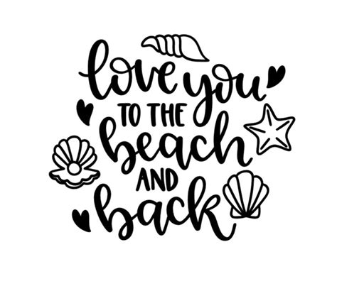 Love You To The Beach And Back Beach Life Beach Life Vinyl Life