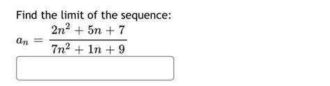 solved find the limit of the sequence 2n2 5n 7 ап 7n2