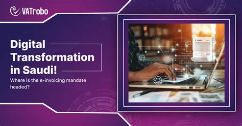 Digital Transformation In Saudi Arabia And Role Of E Invoicing