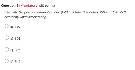 Solved Calculate The Power Consumption Rate KW Of A Train Chegg