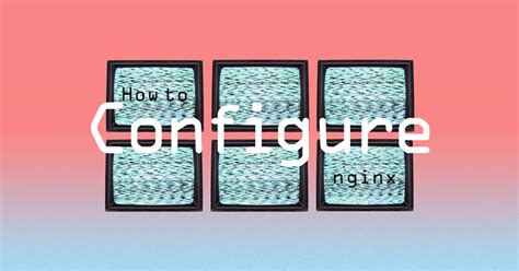 How To Configure Nginx Linode Docs