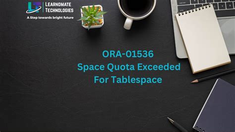 Ora 01536 Space Quota Exceeded For Tablespace Learnomate Technologies