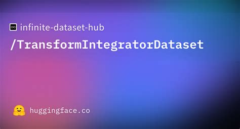 Infinite Dataset Hubtransformintegratordataset · Datasets At Hugging Face