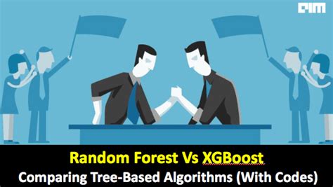 Random Forest Vs XGBoost Tree Based Algorithms | Algorithm, Decision ...