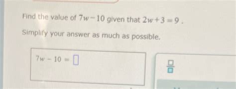 Solved W Find The Value Of W Given That W Simplify Your Course Hero