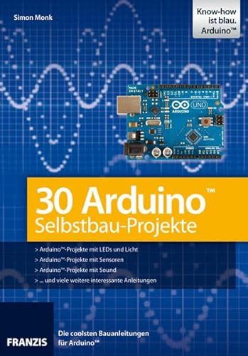 30 arduino selbstbau projekte german edition monk simon 9783645651363 abebooks