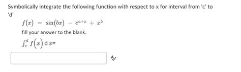 solved symbolically integrate the following function with