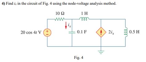 Solved 4 Find Ix In The Circuit Of Fig 4 Using The