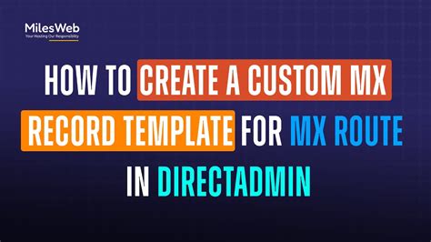 How To Create A Custom Mx Record Template For Mx Route In Directadmin