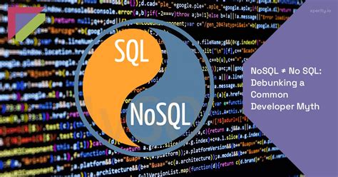 Nosql ≠ No Sql Debunking A Common Developer Myth Xperity