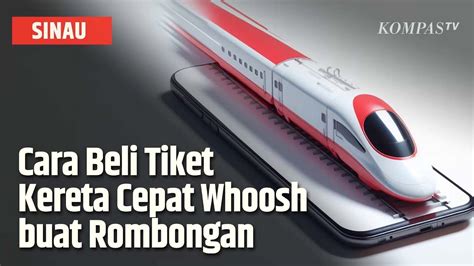 Cara Pesan Tiket Kereta Cepat Whoosh untuk Rombongan Lewat WA | SINAU ...