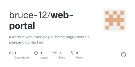 GitHub Bruce 12 Web Portal A Website With Three Pages Home Page About Us Page And Contact Us