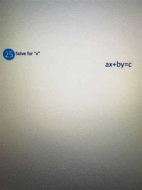 Answered 25 Solve For X Ax By C Bartleby