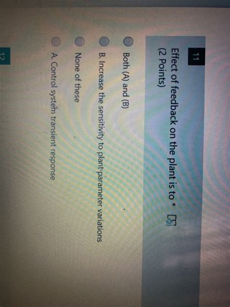 Solved 11 Effect Of Feedback On The Plant Is To Bs 2