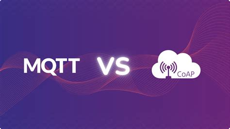 Coap Vs Mqtt Which Is The Definitive Protocol For Resource Constrained